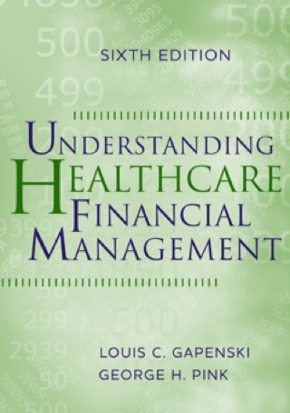 Understanding Healthcare Financial Management 6th edition ...