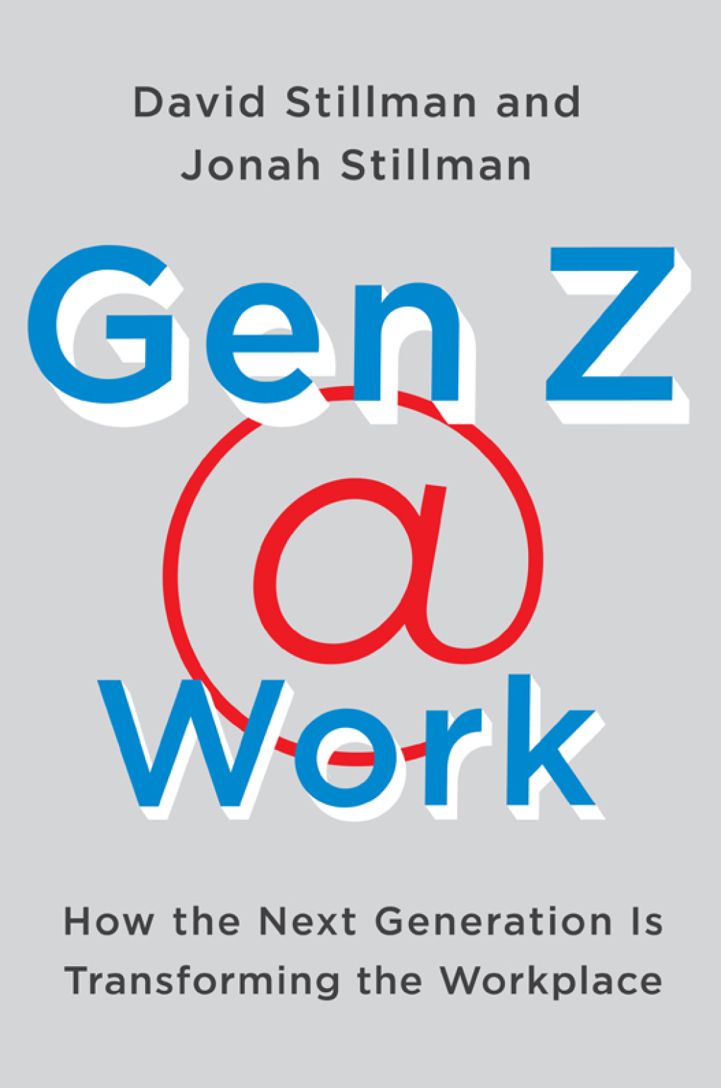 Gen Z @ Work How the Next Generation Is Transforming the Workplace ...