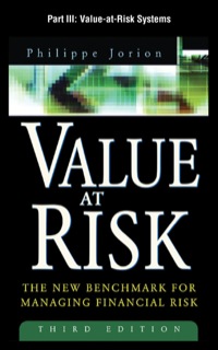 Value at Risk, Part III - Value-at-Risk Systems 3rd edition ...