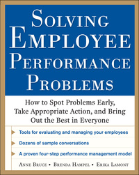 Solving Employee Performance Problems: How to Spot Problems Early, Take ...