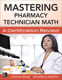 Mastering Pharmacy Technician Math: A Certification Review 1st edition ...