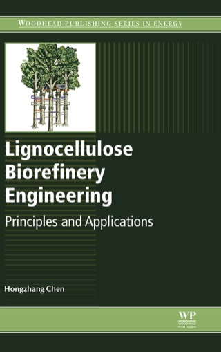 Lignocellulose Biorefinery Engineering: Principles and Applications ...
