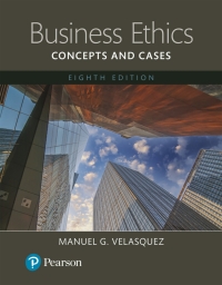 Business Ethics: Concepts and Cases (Pearson+) 8th edition ...