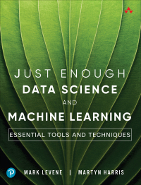 Just Enough Data Science and Machine Learning 1st edition ...