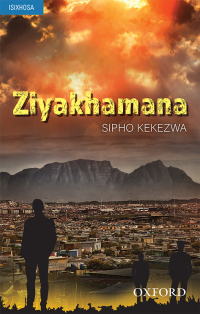 Ziyakhamana (IsiXhosa novel) 1st edition | 9780190758165 | VitalSource