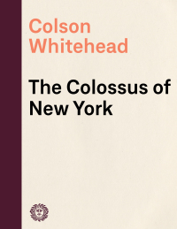 The Colossus of New York | 9781400031245, 9780307428288 | VitalSource