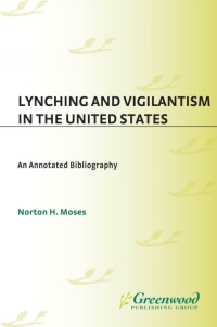Lynching and Vigilantism in the United States 1st edition ...