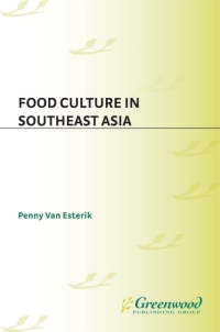 Food Culture in Southeast Asia 1st edition | 9780313344206 | VitalSource