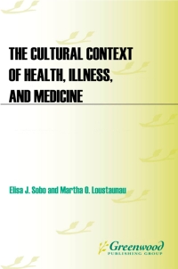 The Cultural Context of Health, Illness, and Medicine 2nd edition ...