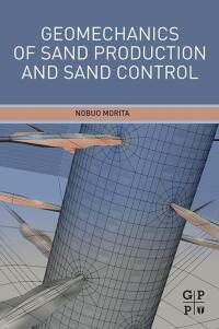 Geomechanics of Sand Production and Sand Control | 9780323955058 ...