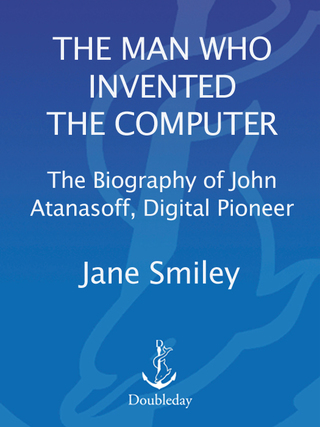 The Man Who Invented the Computer | 9780385527132, 9780385533720 ...