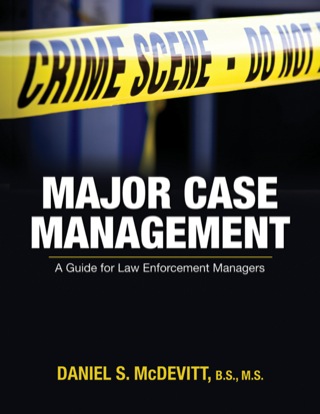Major Case Management A Guide for Law Enforcement Managers 1st edition ...