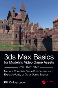 3ds Max Basics for Modeling Video Game Assets: Volume 1 1st edition ...