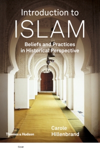 Introduction to Islam: Beliefs and Practices in Historical Perspective ...