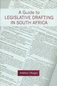A Guide to Legislative Drafting in South Africa 1st edition ...