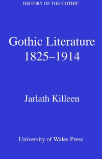 History of the Gothic: Gothic Literature 1825-1914 1st edition | 9780708320709, 9780708322444 ...