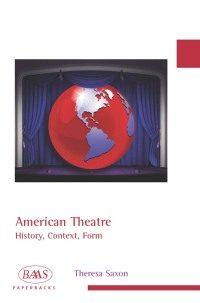 American Theatre: History, Context, Form | 9780748625925, 9780748654093 ...
