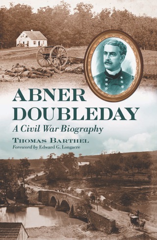 Abner Doubleday: A Civil War Biography | 9780786445615, 9780786456161 ...