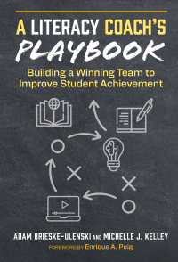 A Literacy Coach’s Playbook: Building a Winning Team to Improve Student ...