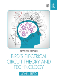 Bird's Electrical Circuit Theory and Technology 7th edition ...