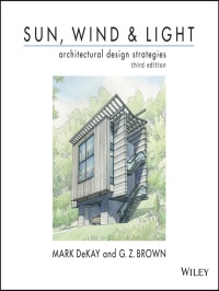 Sun, Wind, and Light: Architectural Design Strategies 3rd edition | 9780470945780, 9781118332887 ...