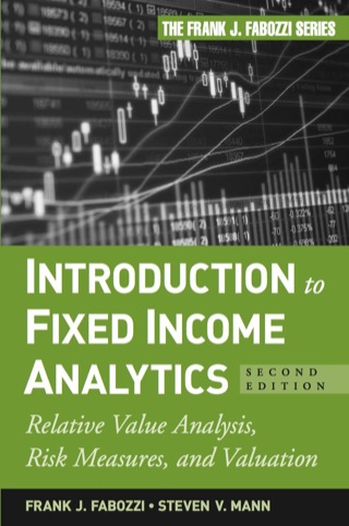 Introduction to Fixed Income Analytics: Relative Value Analysis, Risk ...