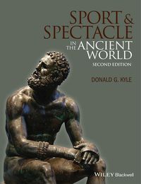 Sport and Spectacle in the Ancient World 2nd edition | 9781118613566 ...