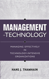 Management of Technology: Managing Effectively in Technology-Intensive ...