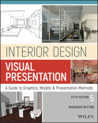 Interior Design Visual Presentation: A Guide to Graphics, Models and ...