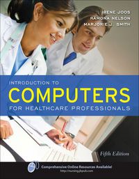 Introduction to Computers for Healthcare Professionals 5th edition ...