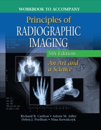 Workbook for Principles of Radiographic Imaging 5th edition ...