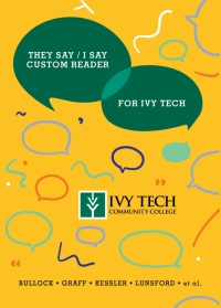 They Say / I Say, with Ivy Tech Community College Custom Reader, 1st Ed., Little Seagull ...