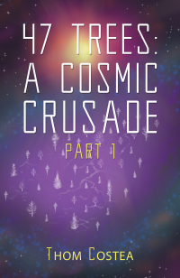 47 Trees: A Cosmic Crusade Part 1 | 9781398481398, 9781398481398 ...
