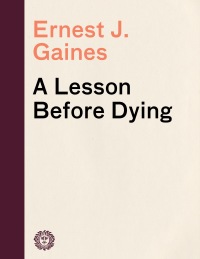 A Lesson Before Dying | 9780375702709, 9781400077700 | VitalSource