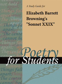 A Study Guide for Elizabeth Barrett Browning's "Sonnet 29 (Sonnets from ...