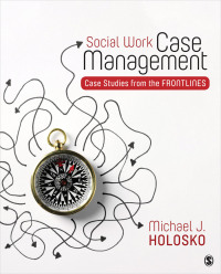 Social Work Case Management 1st edition | 9781483374475, 9781483374482 ...