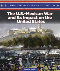 The U.S.-Mexican War and Its Impact on the United States ...