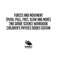 Forces and Movement (Push, Pull, Fast, Slow and More): 2nd Grade ...