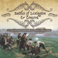 Battles of Lexington & Concord | U.S. Revolutionary Period Grade 4 ...