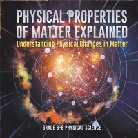 Physical Properties of Matter Explained | Understanding Physical ...