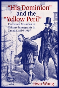 “His Dominion” and the “Yellow Peril” | 9780889204850, 9781554581412 ...