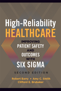 High-Reliability Healthcare: Improving Patient Safety and Outcomes with ...