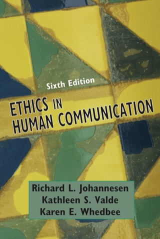 Ethics in Human Communication 6th edition | 9781577665557, 9781577669975 | VitalSource