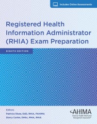 Registered Health Information Administrator (RHIA) Exam Preparation 8th ...