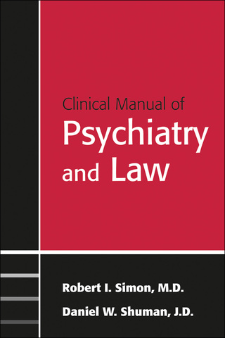 Clinical Manual of Psychiatry and Law | 9781585622498, 9781585626403 ...