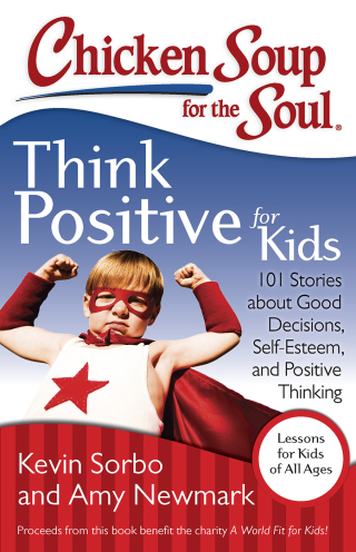 Chicken Soup for the Soul: Think Positive for Kids | 9781611599275 ...