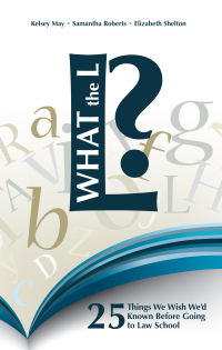 What the L?: 25 Things We Wish We'd Known Before Going to Law School 1st edition | 9781594608605 ...
