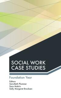 Social Work Case Studies: Foundation Year 1st edition | 9781624580062 | VitalSource
