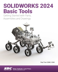 SOLIDWORKS 2024 Basic Tools: Getting Started with Parts, Assemblies and ...
