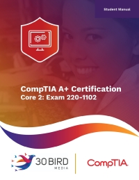 CompTIA A+ Certification Core 2: Exam 220-1102 (Student) 1st edition ...